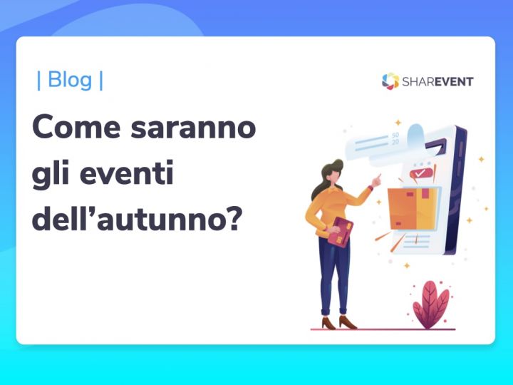 Come saranno gli eventi dell’autunno? - SharEvent