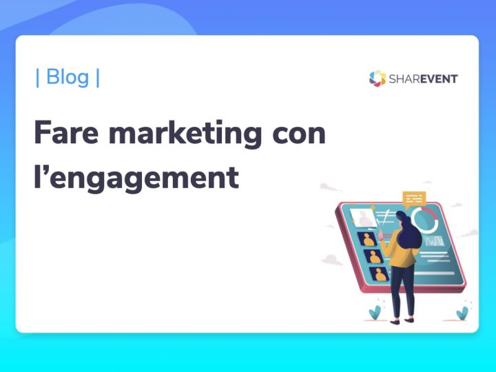 Fare marketing con l'engagement - SharEvent